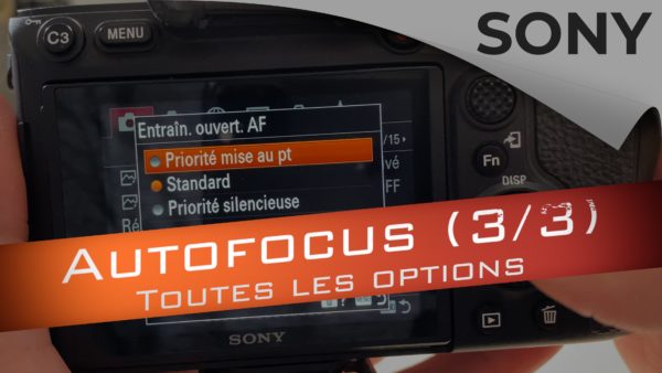 Comment configurer son AF Sony : toutes les options décryptées (3/3)